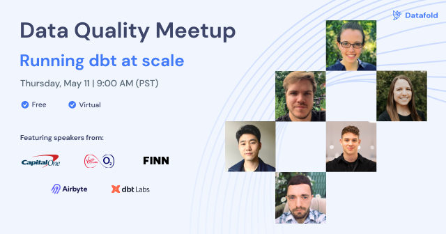 Data Quality Meetup 9 Running Dbt At Scale Digest Blog